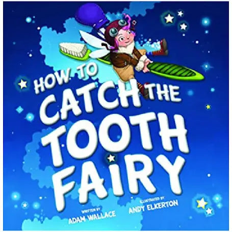 How to Catch: How to Catch the Tooth Fairy – Over The Moon